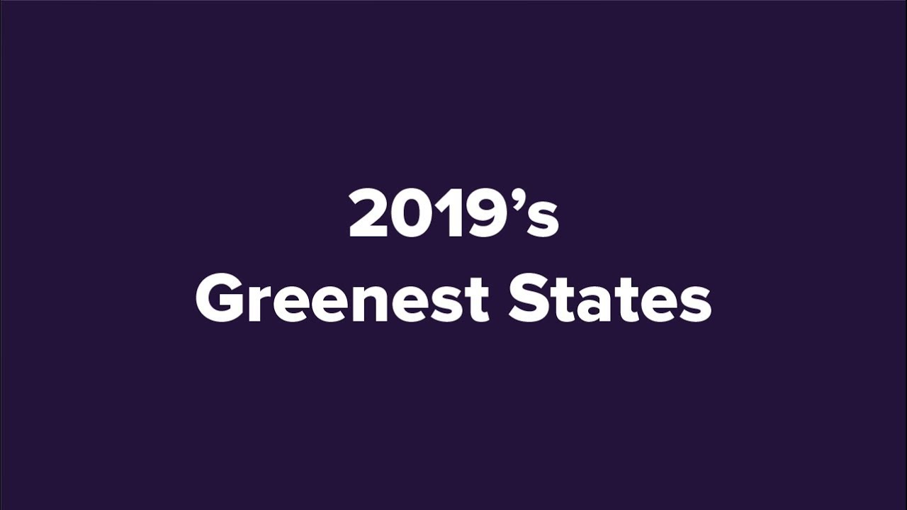 2019’s Greenest States Report by WalletHub | Gearminded